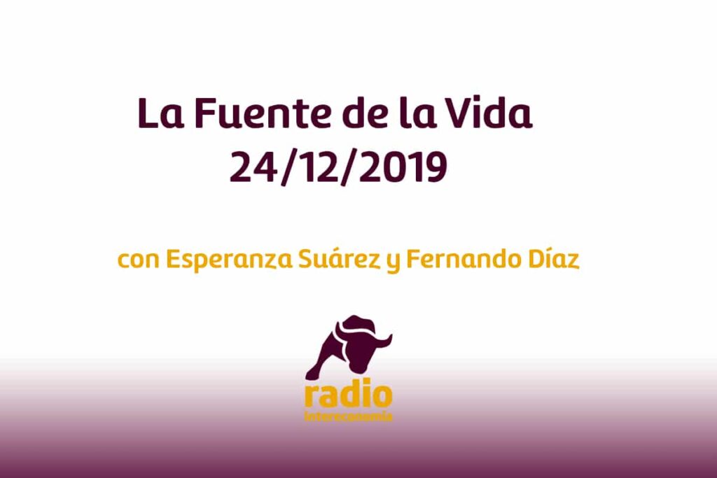 La Fuente de la Vida 24/12/2019 - Radio Intereconomía